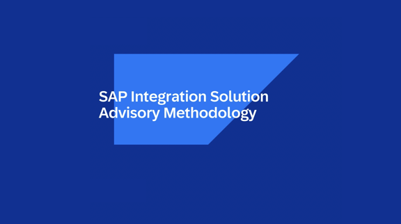 SAP integration Solution Advisory Methodology SAP integration Solution Advisory Methodology
