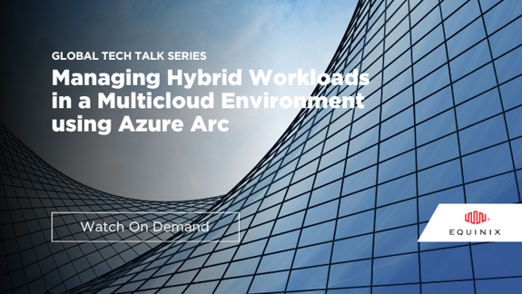 Managing Hybrid Workloads in a Multicloud Environment using Azure Arc