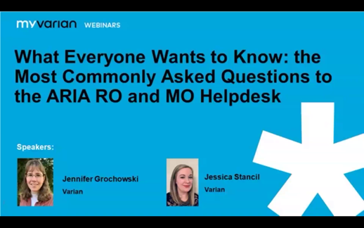 MyVarian webinar What Everyone Wants to Know the Most Commonly Asked Questions to the ARIA RO ...
