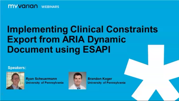 MyVarian webinar Implementing Clinical Constraints Export from ARIA Dynamic Document using ESAPI ...