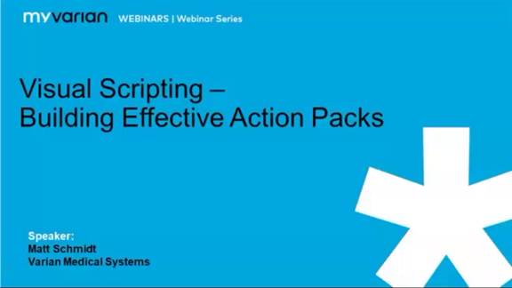 MyVarian webinar Visual Scripting - Building Effective Action Packs (2018-10-16)