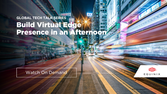 Build Virtual Edge Presence in an Afternoon