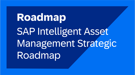SAP Intelligent Asset Management Strategic Roadmap