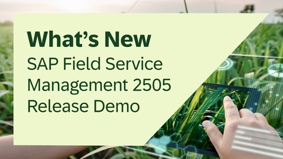 SAP Field Service Management 2505 Release Demo