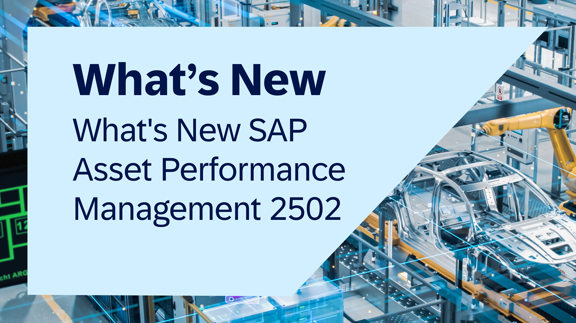 What's New SAP Asset Performance Management 2502