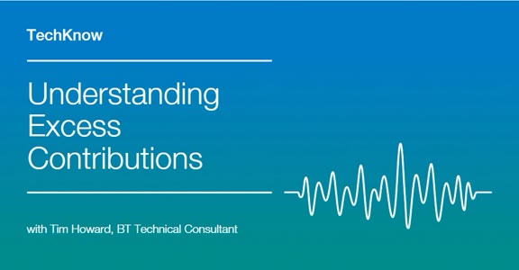TechKnow - Understanding Excess Contributions