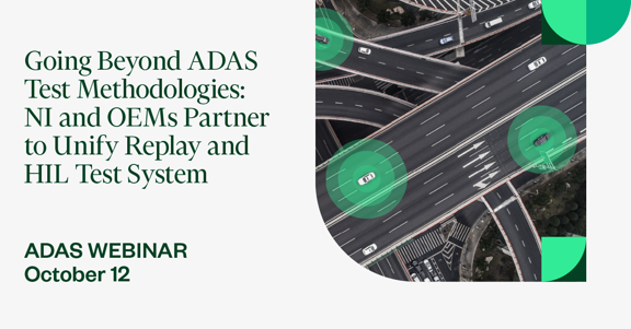 Going Beyond ADAS Test Methodologies: NI and OEMs Partner to Unify ...