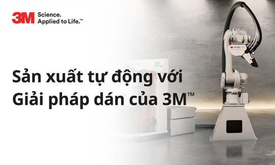 Sản xuất tự động với Giải pháp dán của 3M™