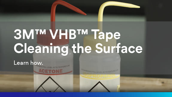 How-to prepare your surface for 3M™ VHB™ Tape