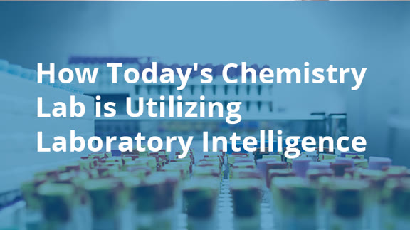 How Today's Chemistry Lab is Utilizing Laboratory Intelligence