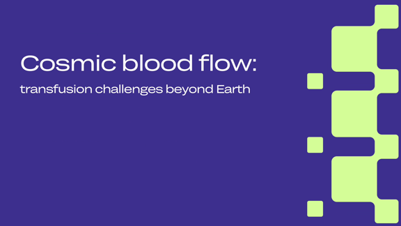 Cosmic blood flow: transfusion challenges beyond Earth