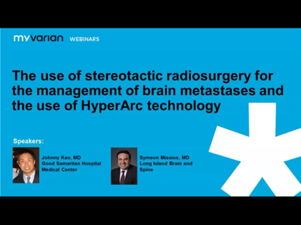 MyVarian webinar The Use of Stereotactic Radiosurgery for The ...