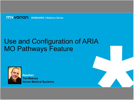 MyVarian webinar Use and Configuration of ARIA MO Pathways (2019/10/22)