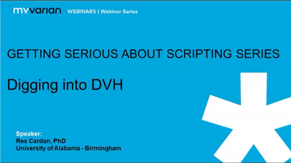 MyVarian webinar Getting Serious About Scripting-Digging into DVH (2018 ...