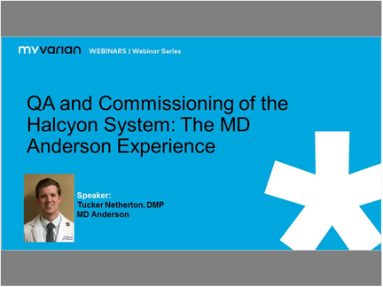 MyVarian webinar QA and Commissioning of the Halcyon System The MD ...