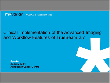 MyVarian webinar Clinical Implementation of the Advanced Imaging and ...