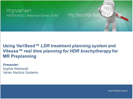 MyVarian webinar My Favorite Feature in VariSeed and Vitesse MR ...