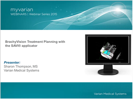 MyVarian webinar BrachyVision Treatment Planning with SAVI breast ...