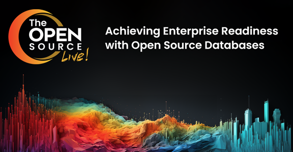 Achieving Enterprise Readiness with Open Source Databases