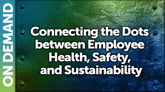 Connecting the Dots between Employee Health, Safety, and Sustainability
