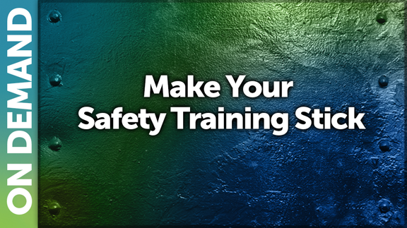 Make Your Safety Training Stick