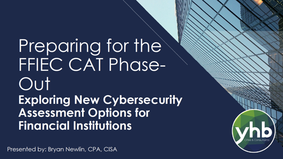 Preparing for the FFIEC CAT Phase-Out: Exploring New Cybersecurity ...