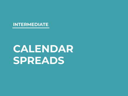 Balancing Risk and Potential Reward With Option Calendar Spreads