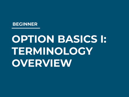 Option Basics I: Terminology Overview
